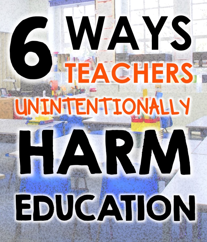 Things Teachers Unknowingly Do That Harm Education - Simply Kinder