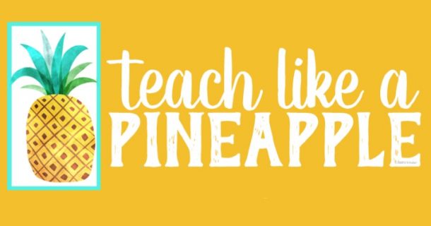 How Teachers are Like Pineapples - Simply Kinder