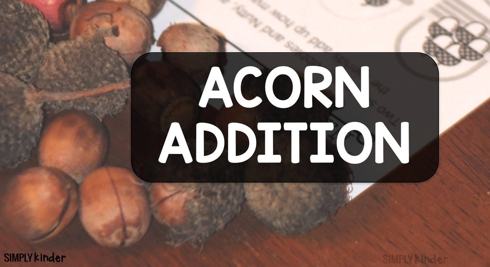 Acorn Addition - Simply Kinder