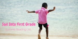 Sail Into 1st Grade - Summer Reading List + Free Printable List ...
