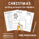 Christmas Story Prompts To Get Your Kinders Writing - Simply Kinder