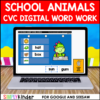 School Animals CVC Digital Word Work for Google and Seesaw - Simply Kinder