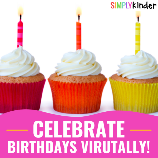 Celebrating Student Birthdays during Distance Learning - Simply Kinder