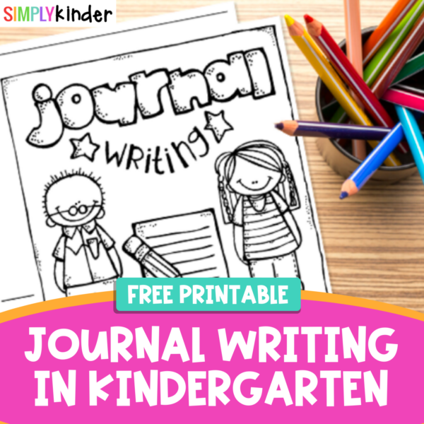 Journal Writing in Kindergarten: Tips and Tricks - Simply Kinder